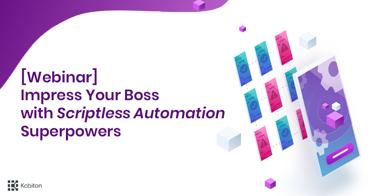 Impress Your Boss With Scriptless Automation Superpowers